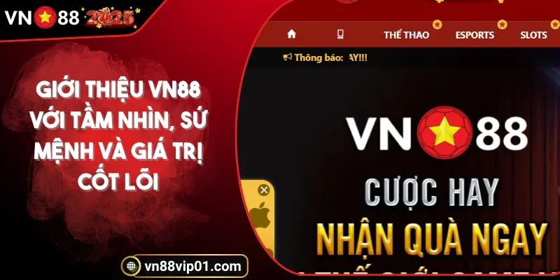 Giới Thiệu VN88 Với Tầm Nhìn, Sứ Mệnh Và Giá Trị Cốt Lõi
